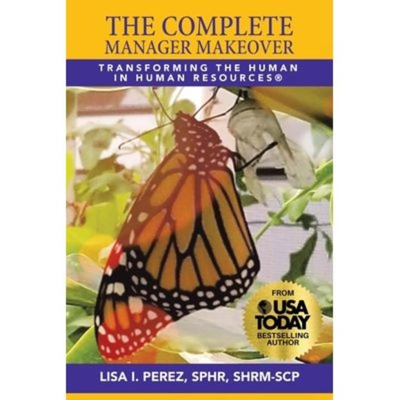 Lisa I. Perez Sphr Shrm-Scp | Other | The Complete Manager Makeover ...